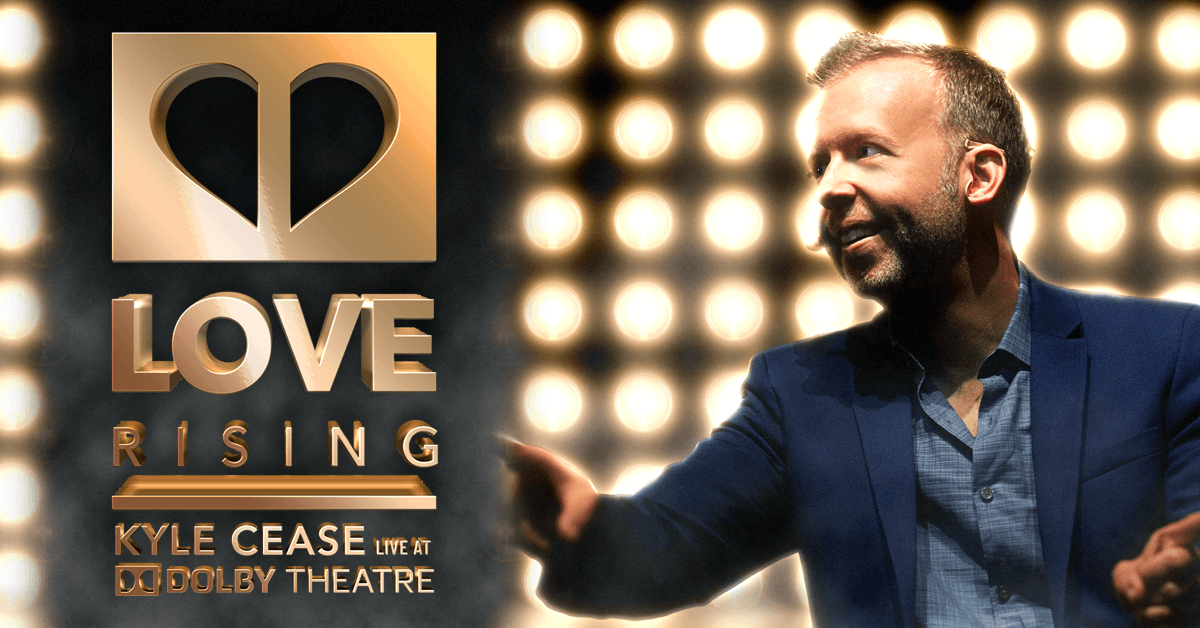 Love Rising: Kyle Cease Live at the Dolby Theatre - Kyle Cease